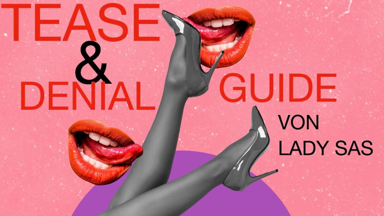 Tease And Denial Guide T D Bedeutung Techniken Tipps
